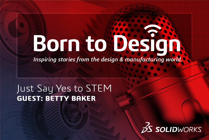 Just Say Yes To STEM with Betty Baker - Ep2